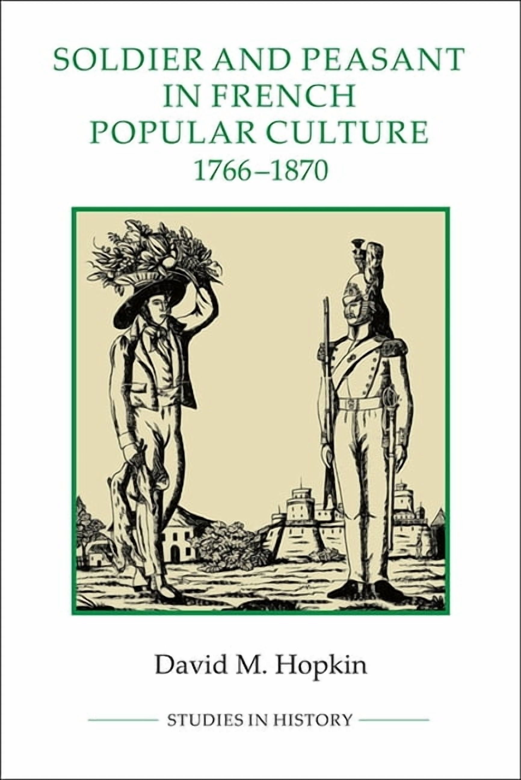 Royal Historical Society Studies in Hist Soldier and Peasant in French ...