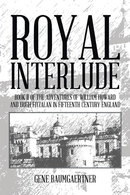 Royal Interlude: Book II of the Adventures of William Howard and Hugh ...