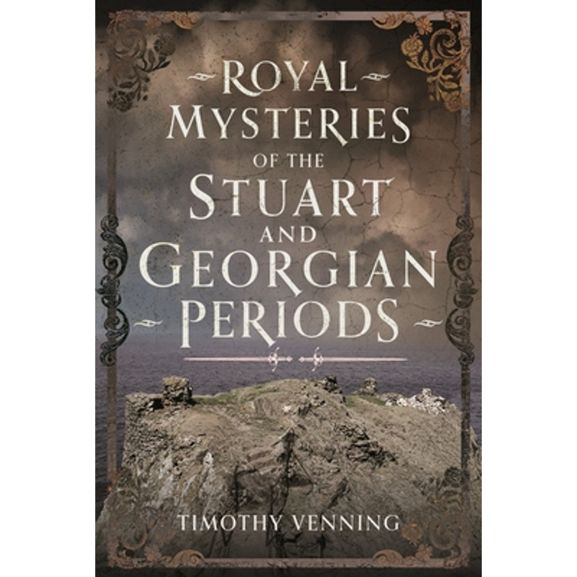 Royal Mysteries of the Stuart and Georgian Periods (Hardcover ...