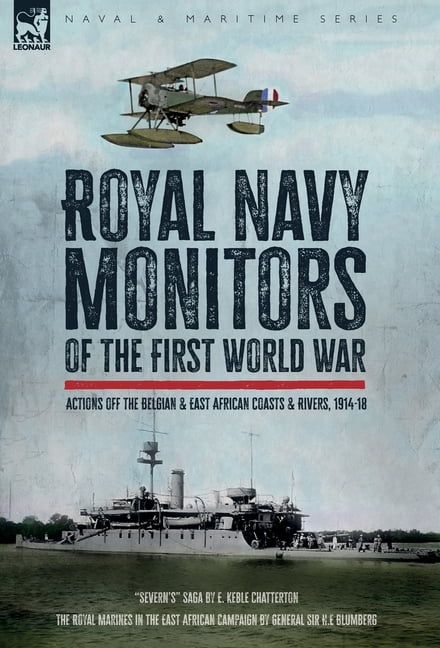 Royal Navy Monitors of the First World War: Actions off the Belgian and ...