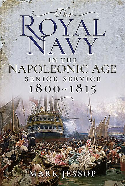 Royal Navy in the Napoleonic Age : Senior Service, 1800?1815 - Walmart.com