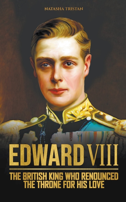 Royal Personalities: Edward VIII, The British King Who Renounced The ...