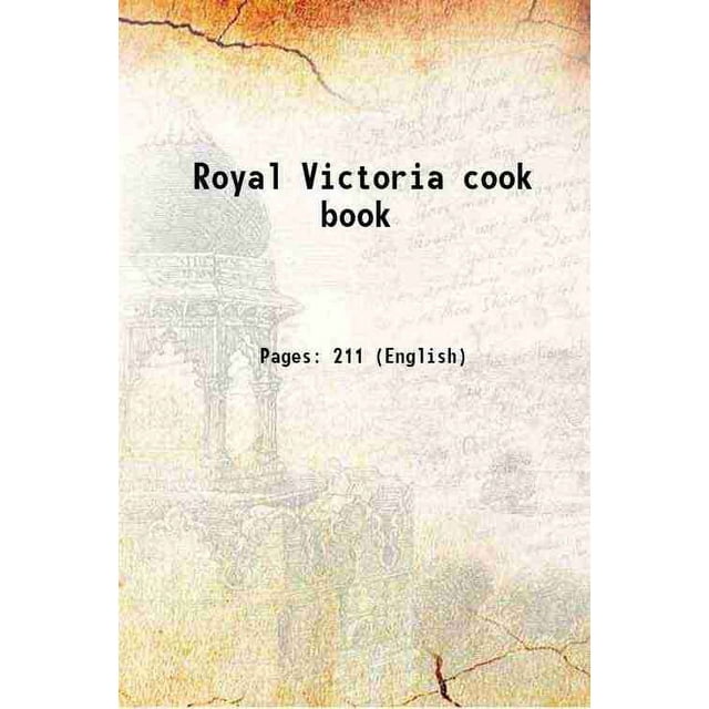 Royal Victoria cook book 1900 - Walmart.com