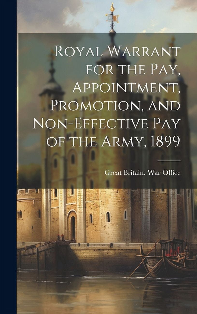 Royal Warrant for the Pay, Appointment, Promotion, and Non-Effective ...