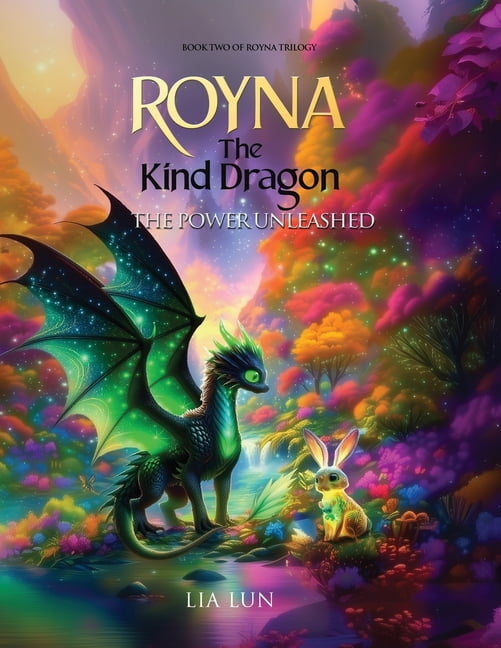 Royna: The Kind Dragon Royna, The Kind Dragon - The Power Unleashed ...