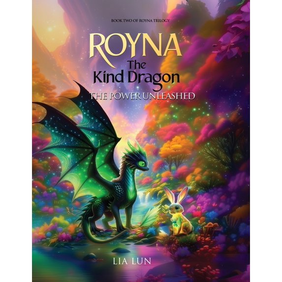Royna: The Kind Dragon Royna, The Kind Dragon - The Power Unleashed ...
