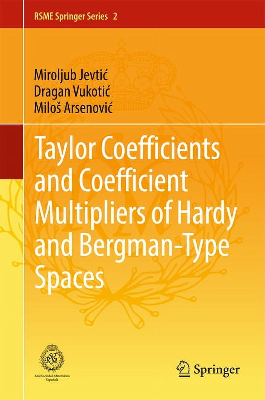 Rsme Springer Taylor Coefficients and Coefficient Multipliers of Hardy and Bergman-Type Spaces ...