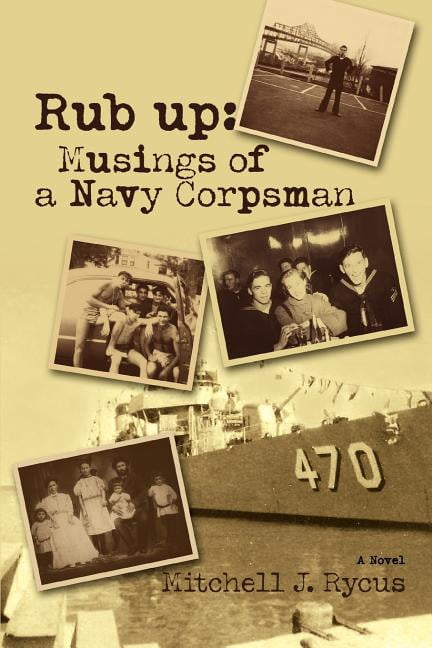 Rub up: Musings of a Navy Corpsman (Paperback) - Walmart.com
