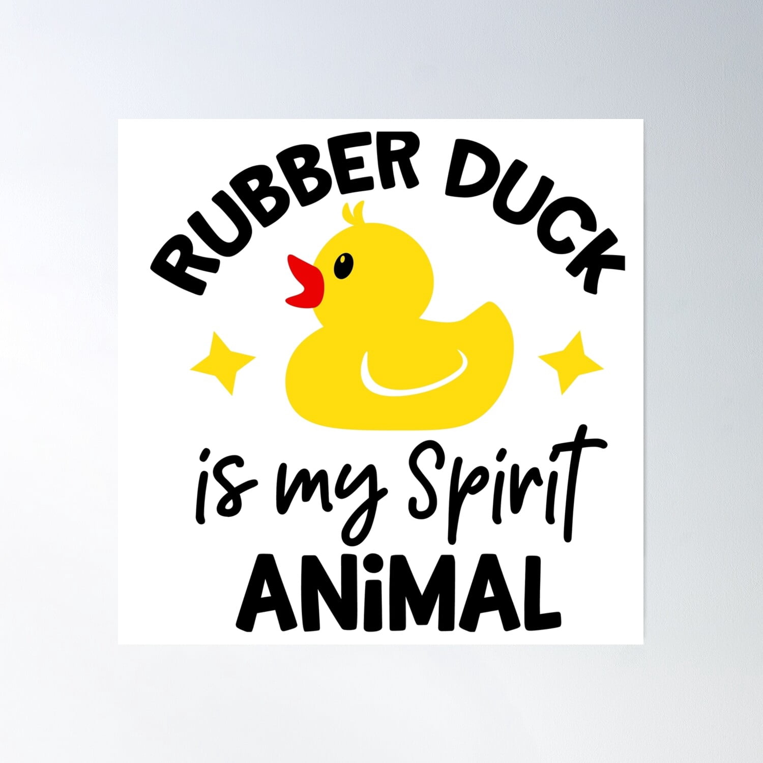 Rubber Duck Is My Spirit Animal - Funny And Adorable Design Poster Wall ...