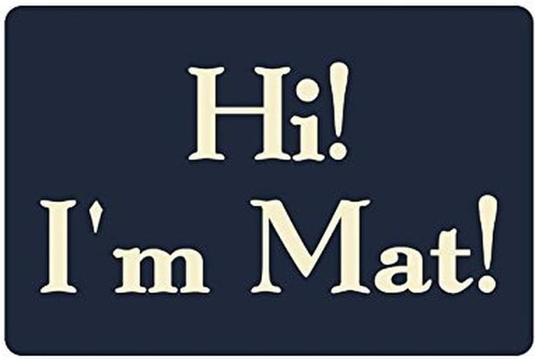 Rubber Humorous Funny Saying Quotes Hi I'm Mat Non-Woven Fabric Top ...