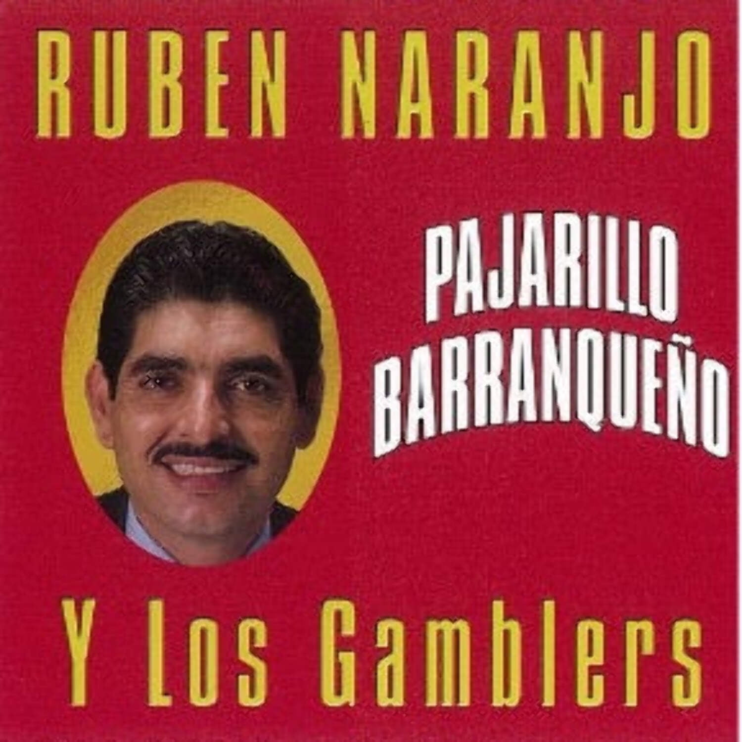 Ruben Naranjo Y Los Gamblers - Pajarillo Barranqueño (CD) - Walmart.com