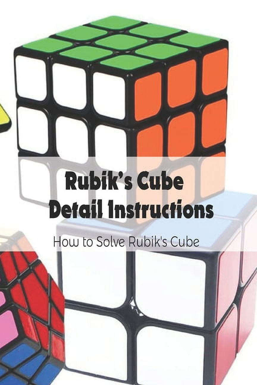 Rubik's Cube Detail Instructions : How to Solve Rubik's Cube: Rubik's ...