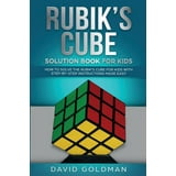 Rubik's Cube Solution Book For Kids: How to Solve the Rubik's Cube for ...