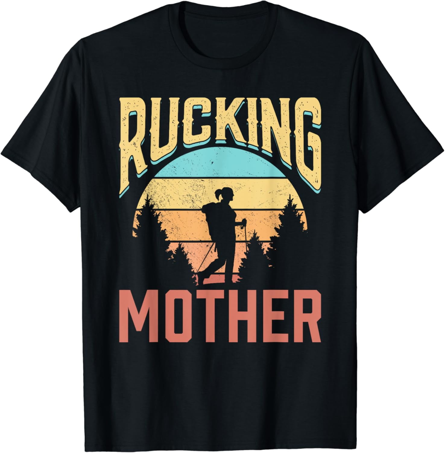 Rucking Mother Hike Ruck Hiking Hiker Rucking Mom Mommy Mama T-Shirt ...