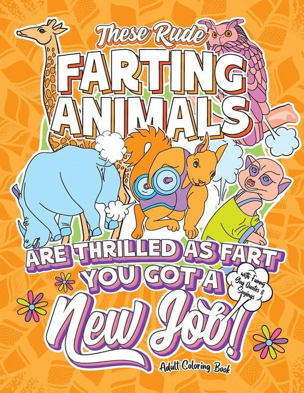 These Rude Farting Animals Are Thrilled As Fart You Got A New Job Adult ...