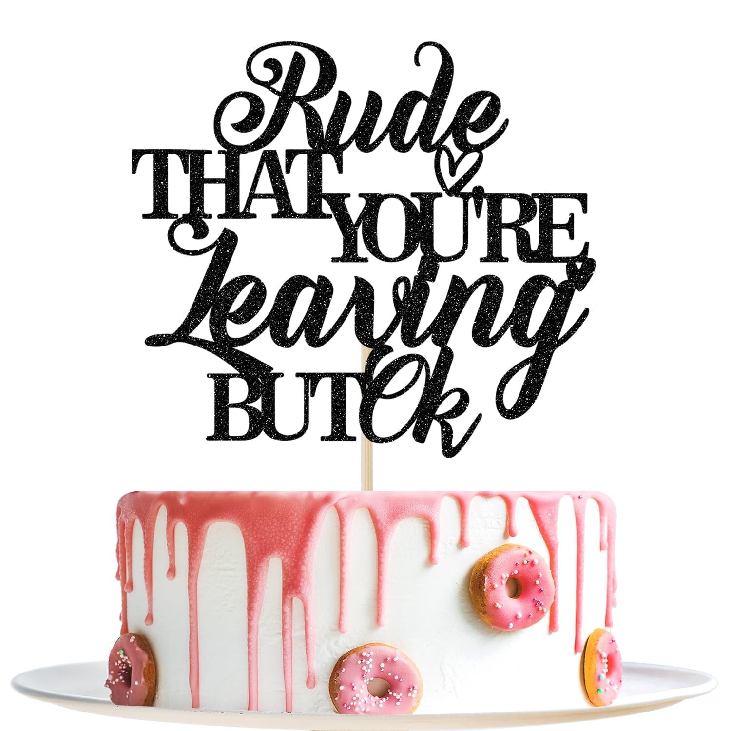 Rude That You're Leaving But OK RST1 Cake Topper, Farewell Cake ...