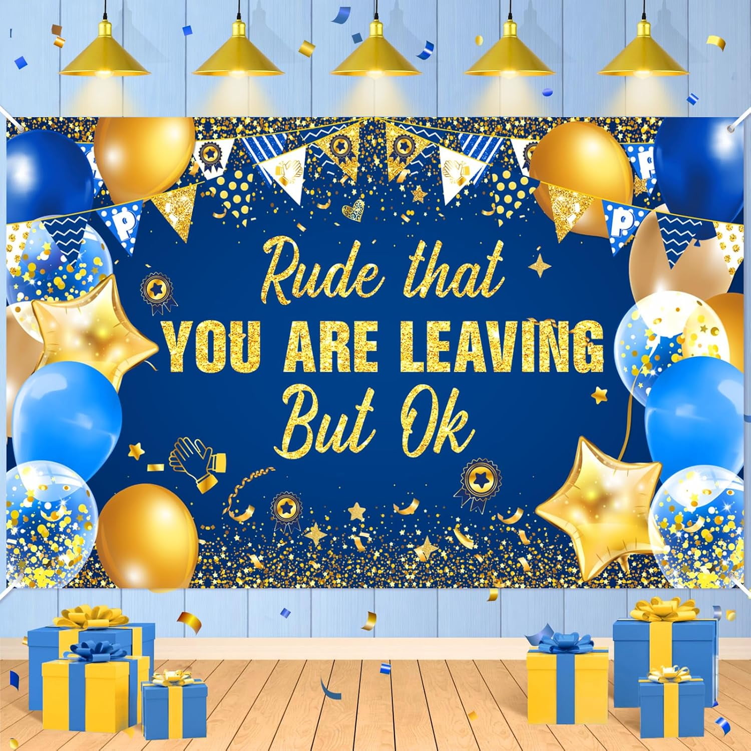 Rude That You're Leaving But OK Decorations Banner Blue Gold Farewell ...