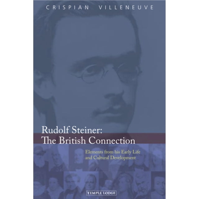 Rudolf Steiner the British Connection: Elements from His Early Life and ...