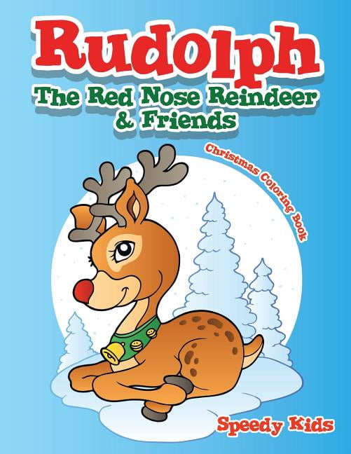 Rudolph The Red Nose Reindeer & Friends Christmas Coloring Book ...