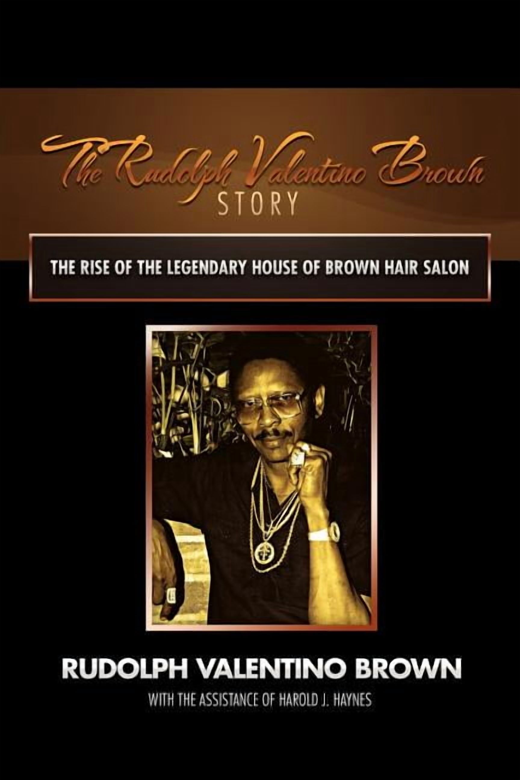The Rudolph Valentino Brown Story: The Rise of the Legendary House of ...