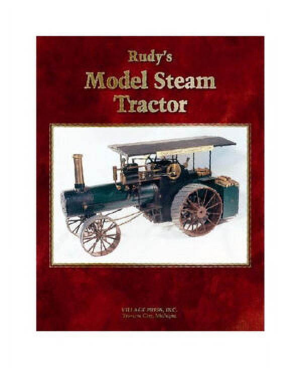 Rudy's Model Steam Tractor by Rudy Kouhoupt - Walmart.com