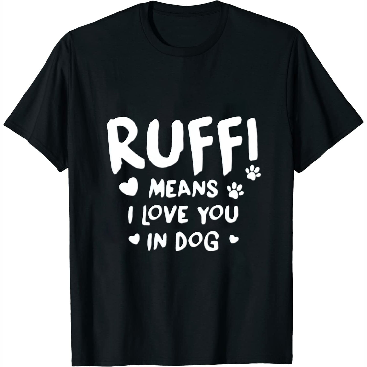 Ruff! Means I Love You in Dog Dog Shirt (Chill, X-Small) - Walmart.com