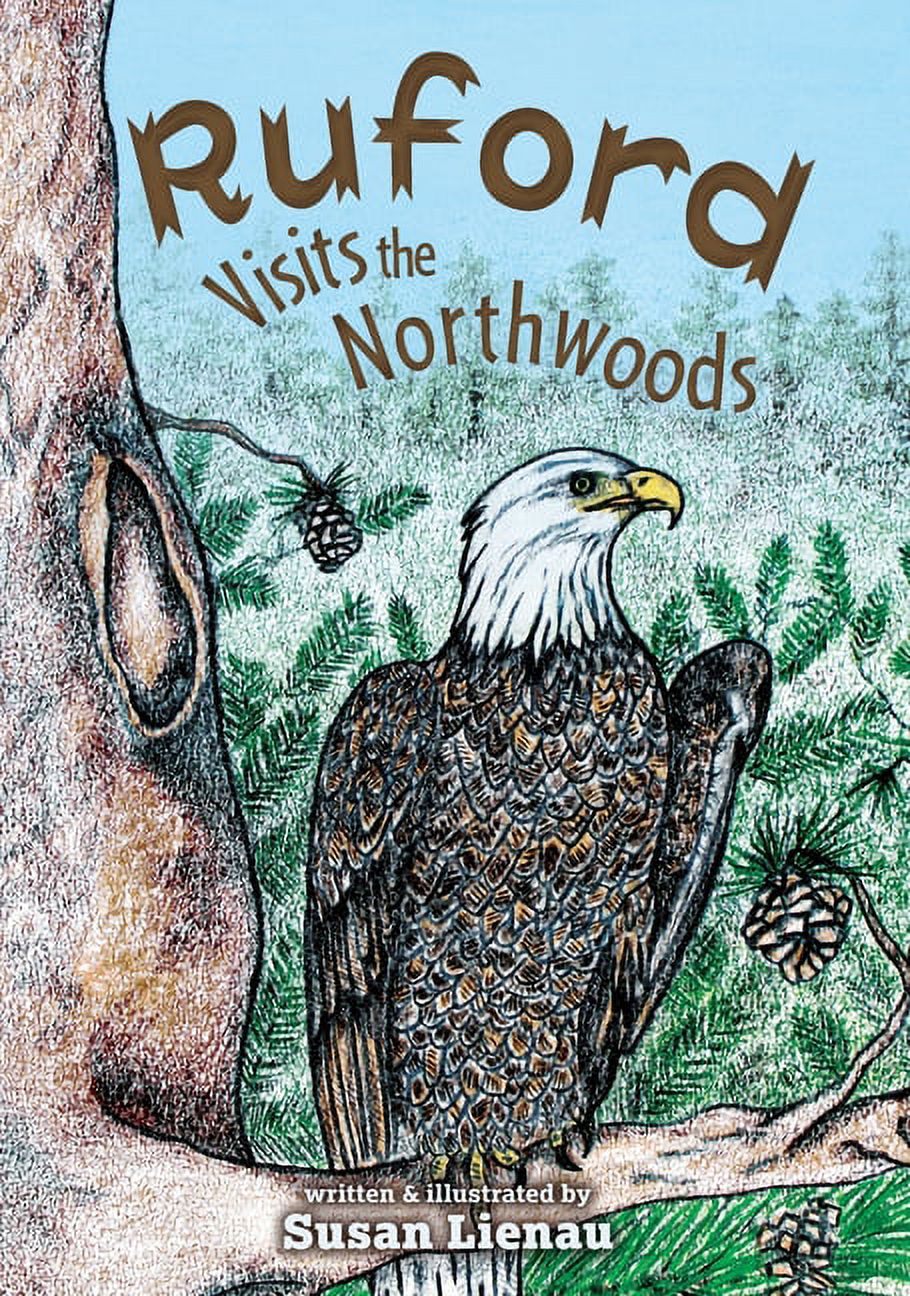 Ruford the Eagle Ruford Visits the Northwoods, Book 2, (Hardcover ...