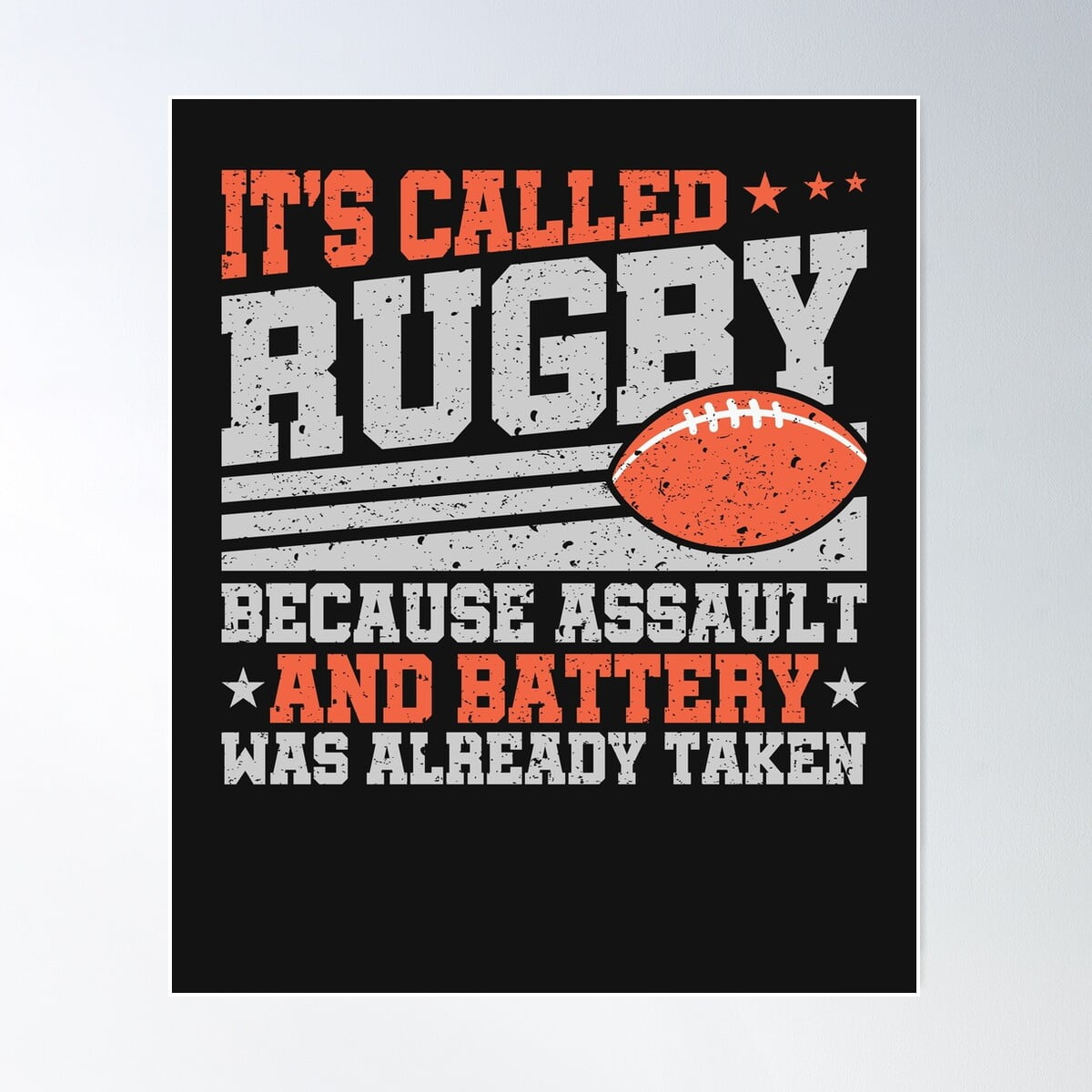 Rugby Because Assault And Battery Was Already Taken Poster Wall Art ...