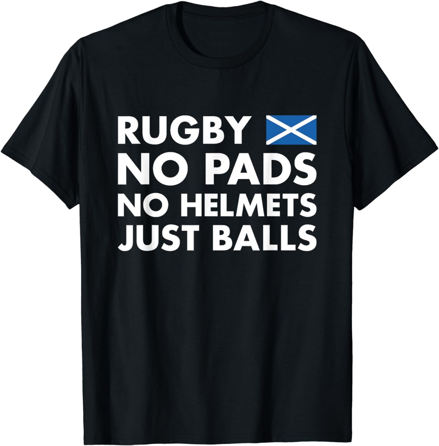 Rugby No Pads No Helmets Just Balls Scotland Rugby T-Shirt - Walmart.com