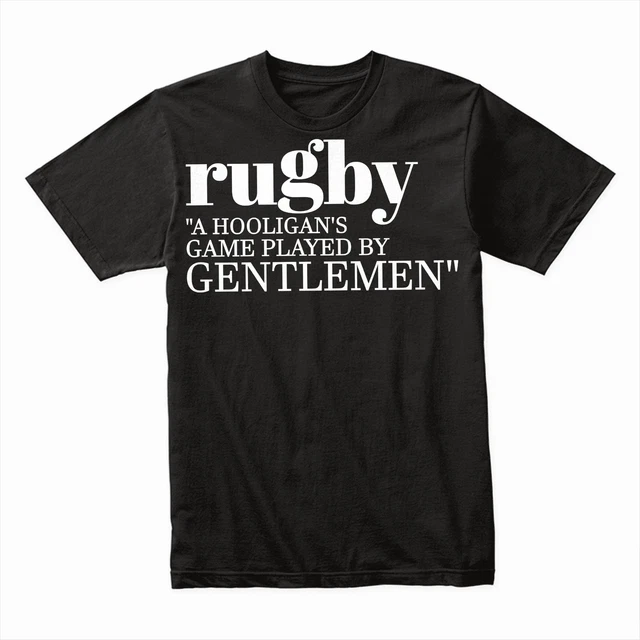 Rugby T-Shirt A Hooligans Game Played By Gentlemen, Funny Sports Tee ...