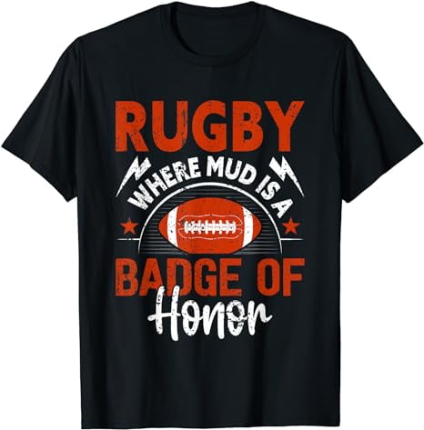 Rugby where Mud is a Badge of Honor Rugby T-Shirt - Walmart.com