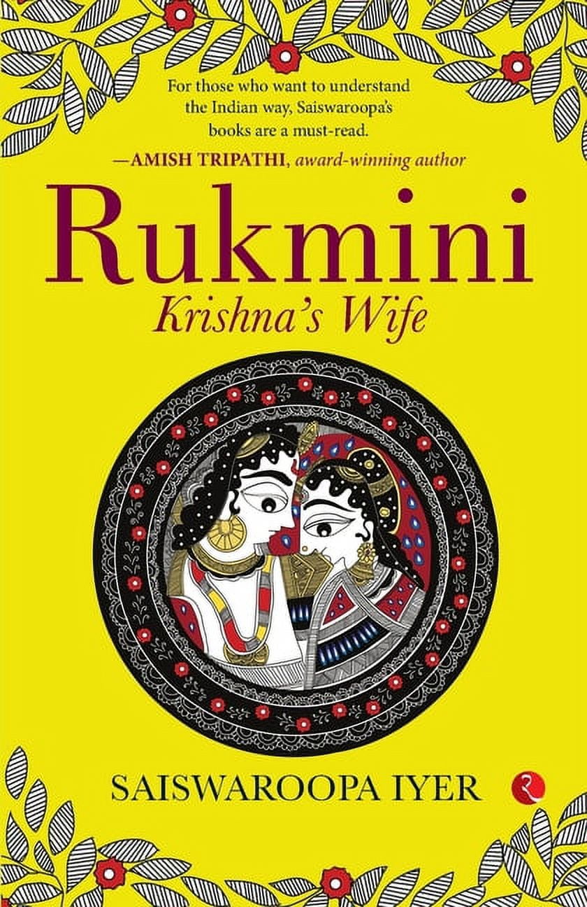 Rukmini: Krishnas Wife Paperback 9390356083 9789390356089 Saiswaroopa Iyer - Walmart.com