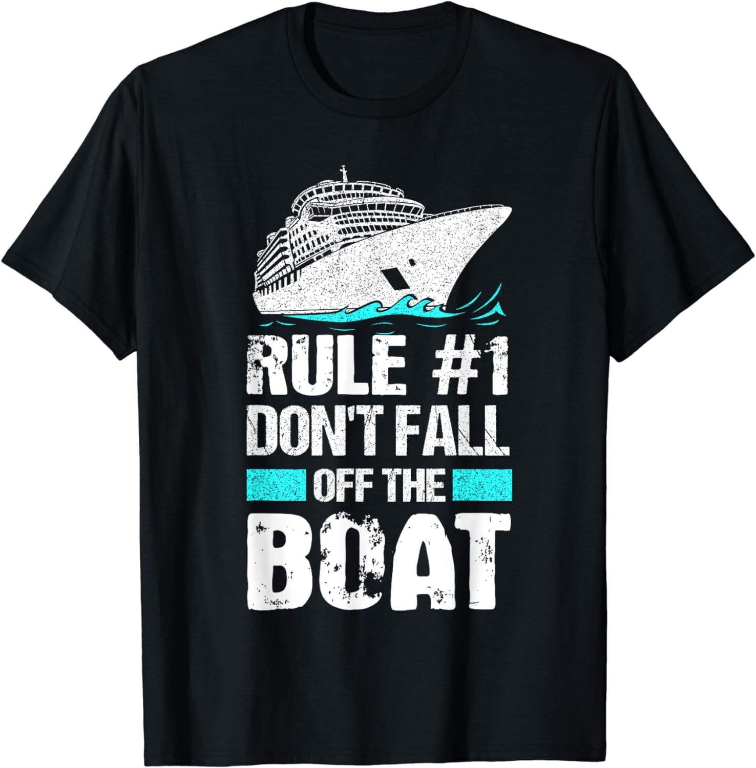 Rule #1 Don't Fall Off The Boat Cruise Ship Vacation T-Shirt - Walmart.com