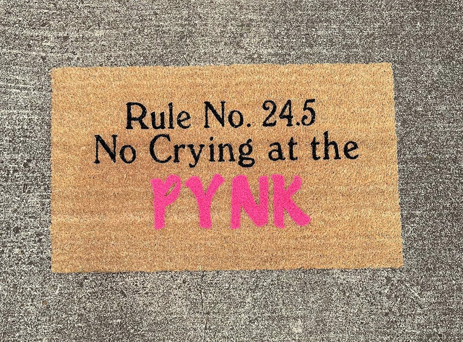 Rule No. 24.5 No Crying at The PYNK Doormat 16x24 Inch, Alphabet ...
