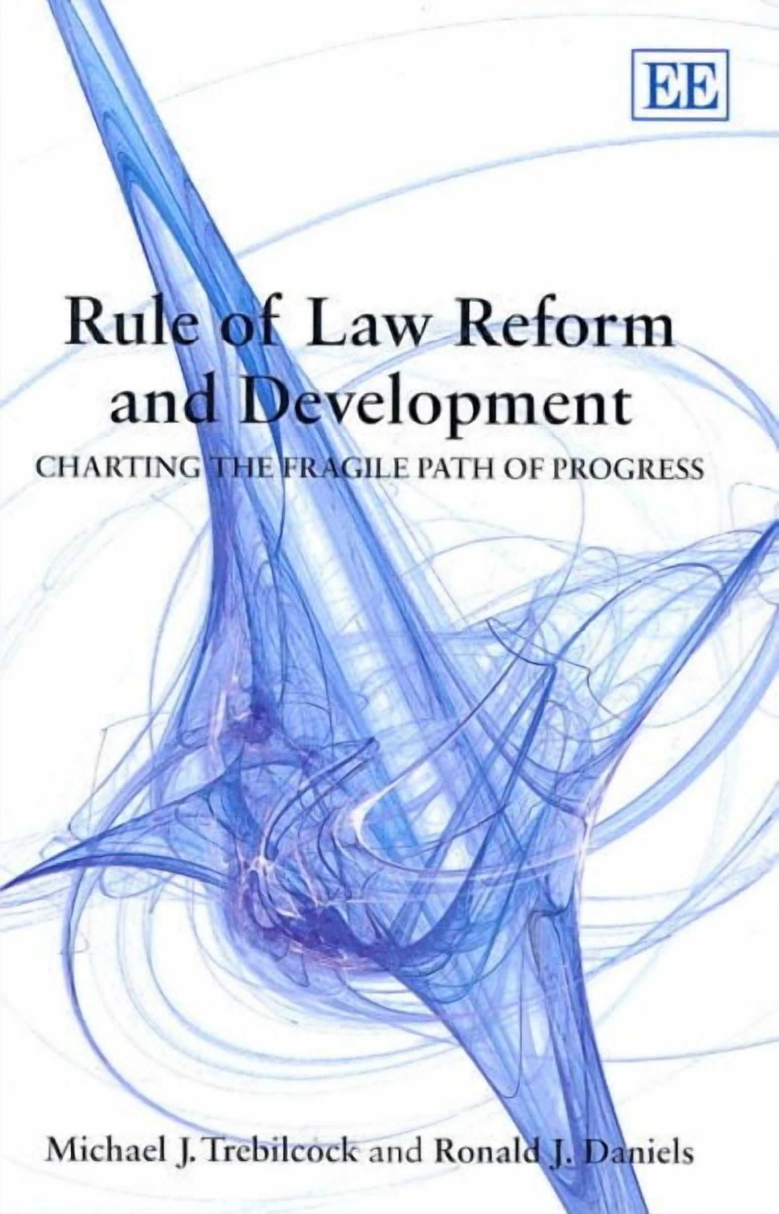 Rule Of Law Reform And Development : Charting the Fragile Path of ...