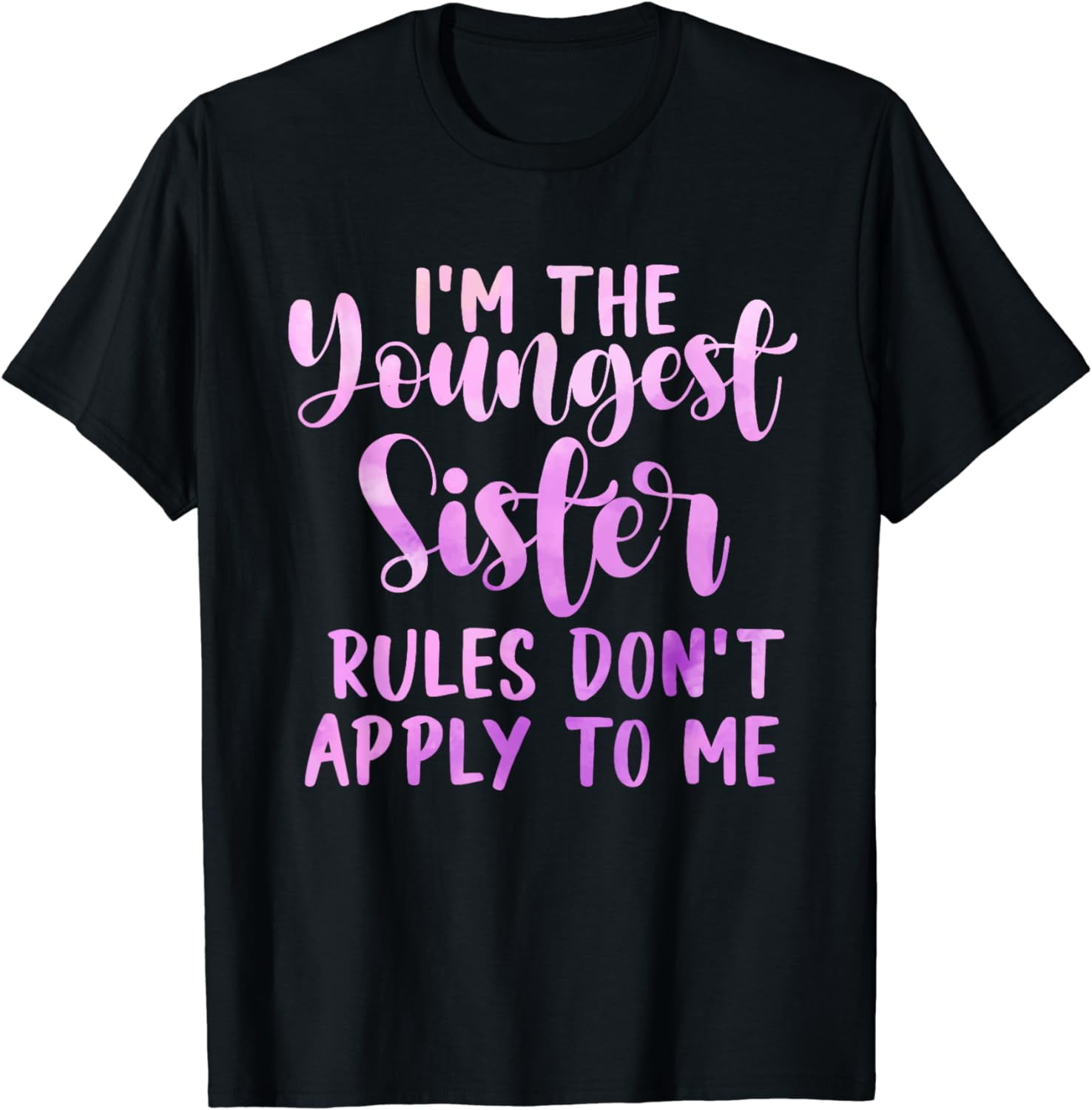 Rules Don't Apply To Me Youngest Sister 3 Sisters Matching T-Shirt - Walmart.com