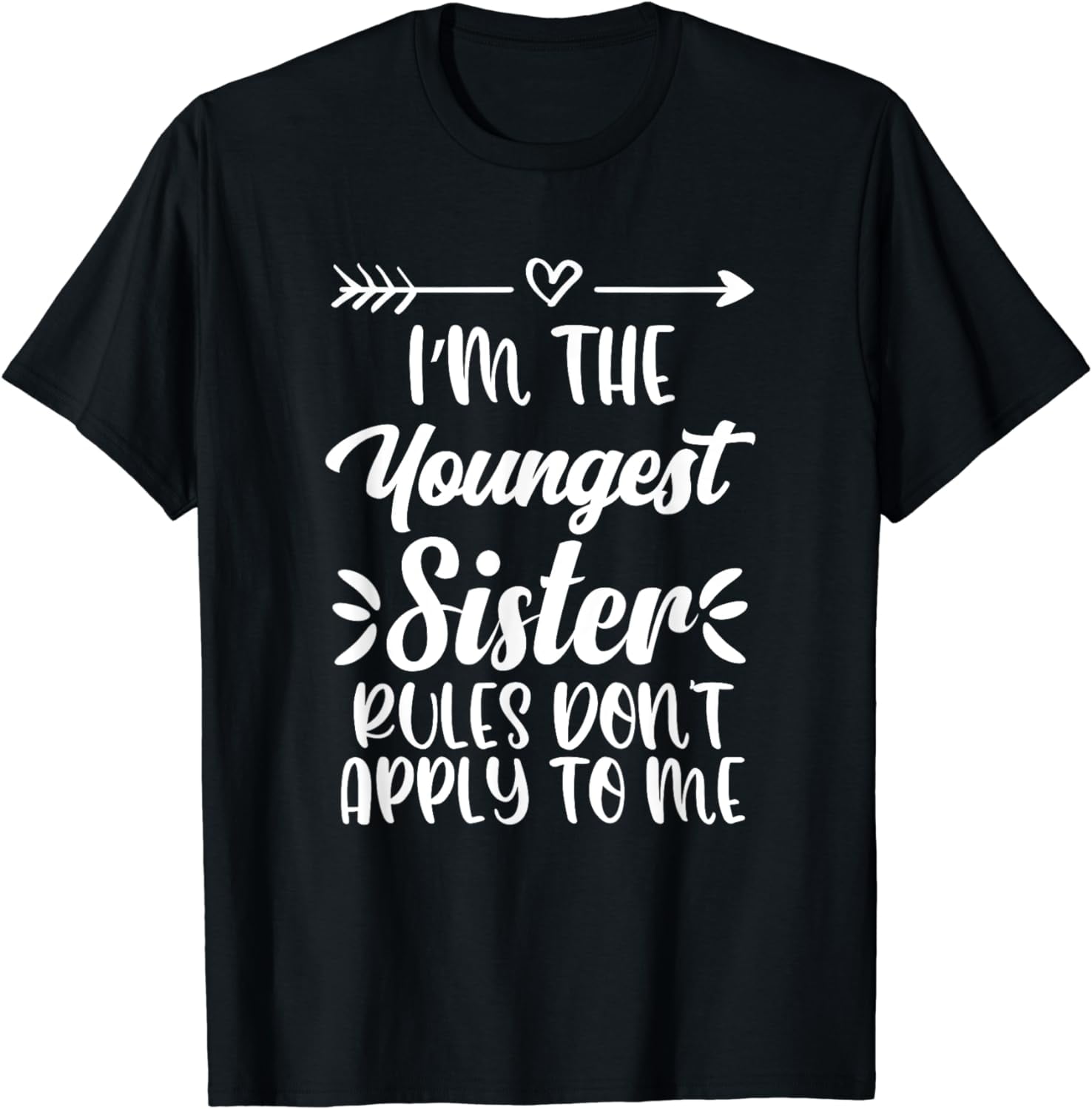 Rules Don't Apply To Me Youngest Sister 3 Sisters Matching T-Shirt - Walmart.com