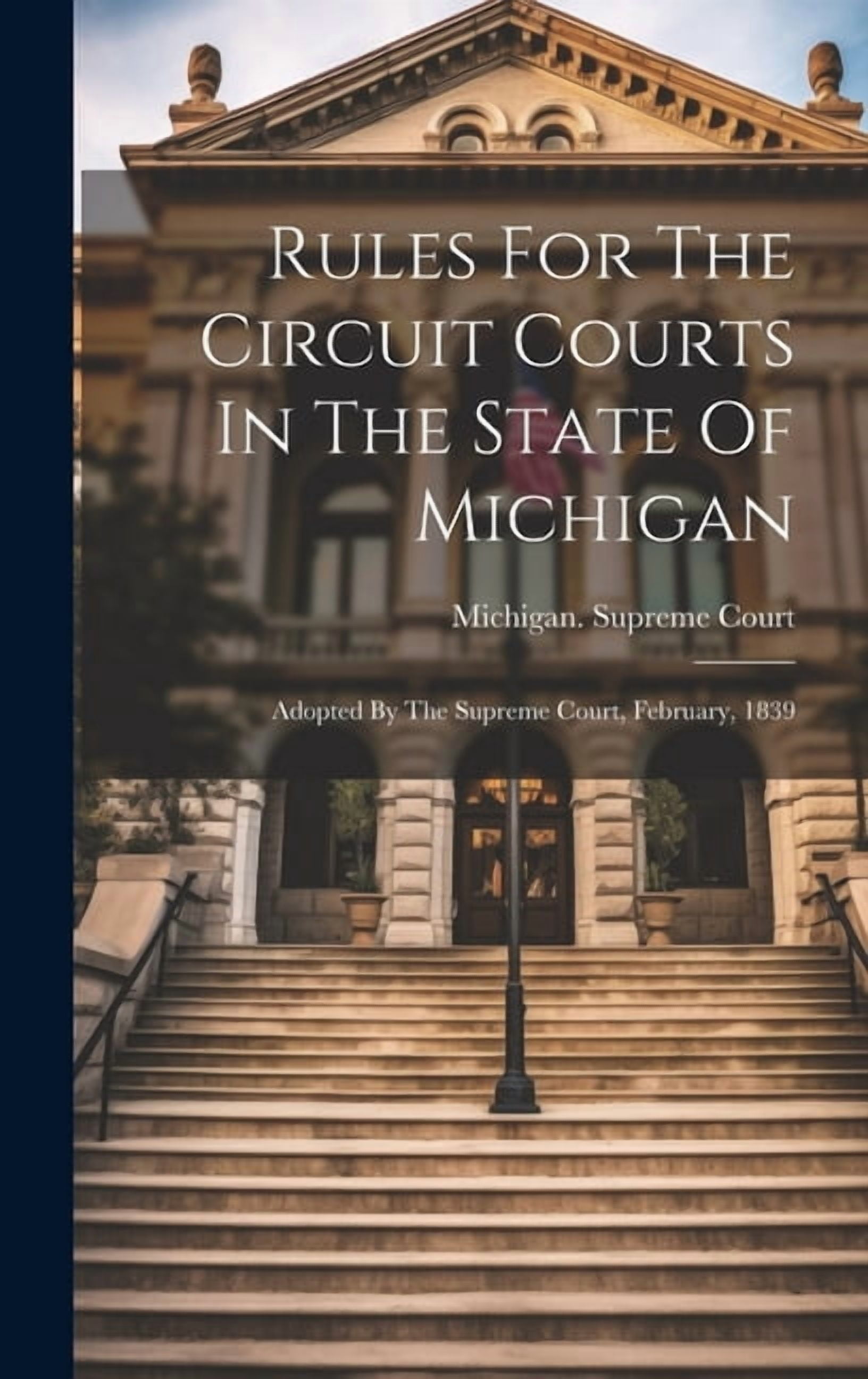 Rules For The Circuit Courts In The State Of Michigan: Adopted By The ...