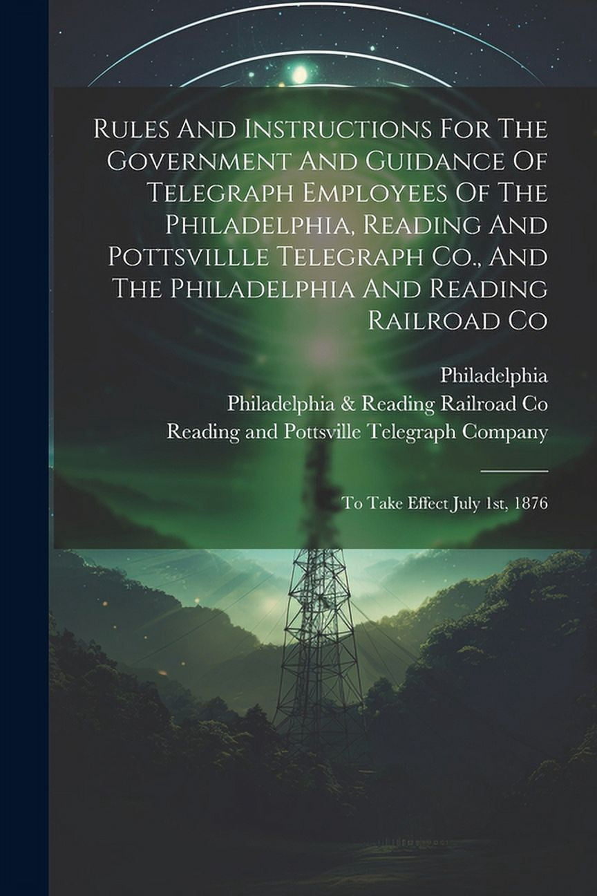 Rules And Instructions For The Government And Guidance Of Telegraph ...