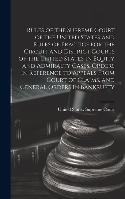Rules of the Supreme Court of the United States and Rules of Practice ...