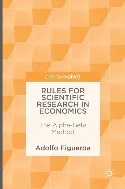Rules for Scientific Research in Economics: The Alpha-Beta Method ...