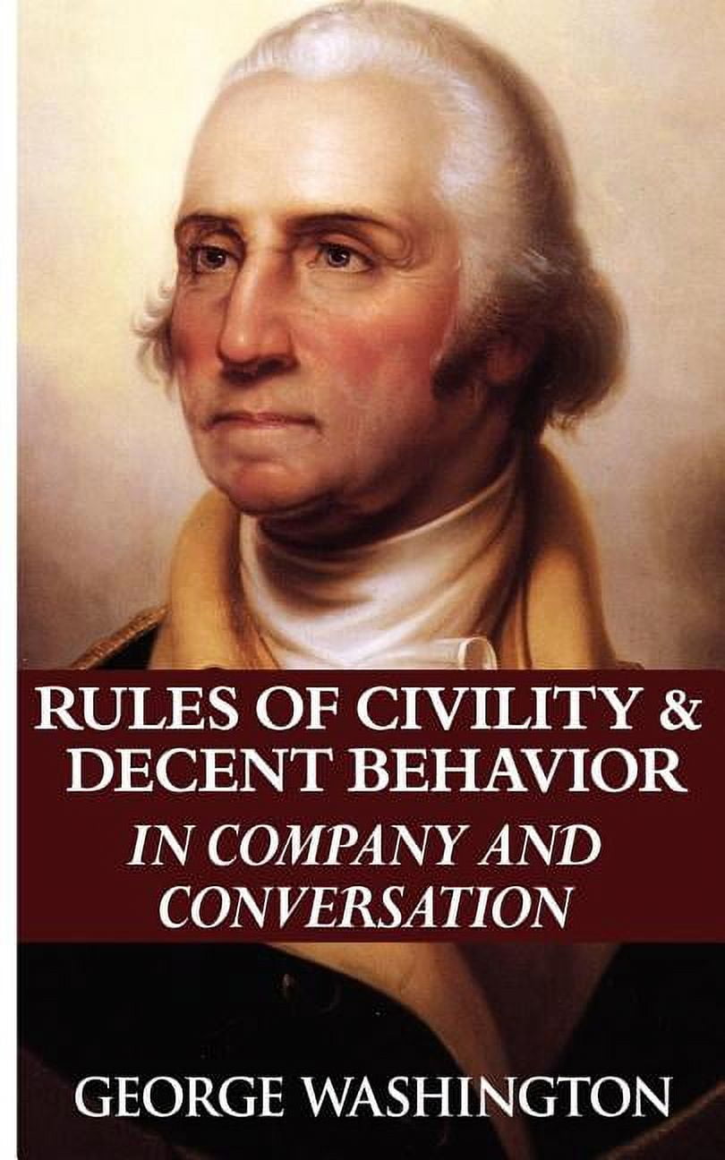 Rules of Civility & Decent Behavior in Company and Conversation ...