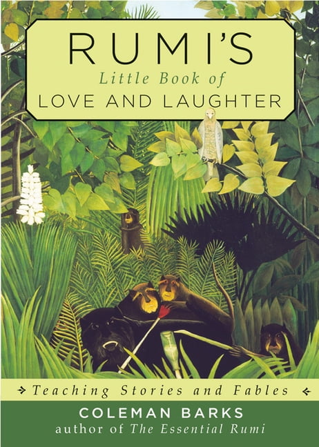 Rumi's Little Book of Love and Laughter: Teaching Stories and Fables ...