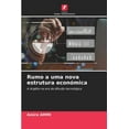 Rumo a uma nova estrutura económica, (Paperback) - Walmart.com