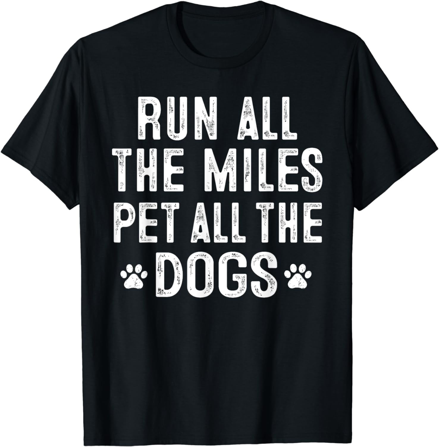 Run All The Miles Pet All The Dogs T-Shirt Runner Pet Lover T-Shirt ...