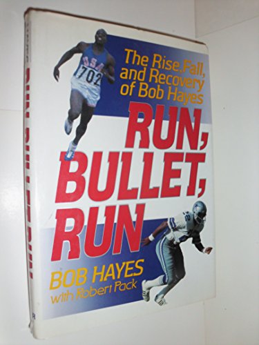 Pre-Owned Run, Bullet, Run: The Rise, Fall, and Recovery of Bob Hayes (Hardcover) by Bob Hayes ...