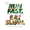 Run Fast. Cook Fast. Eat Slow. : Quick-Fix Recipes for Hangry Athletes ...