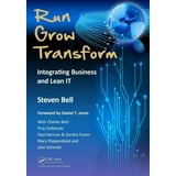 Run Grow Transform: Integrating Business and Lean IT, (Paperback ...