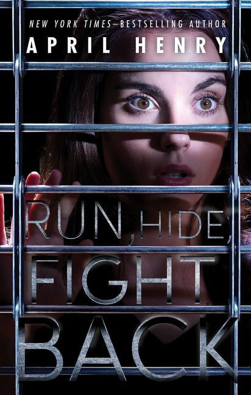 Run, Hide, Fight Back (Hardcover) by April Henry - Walmart.com