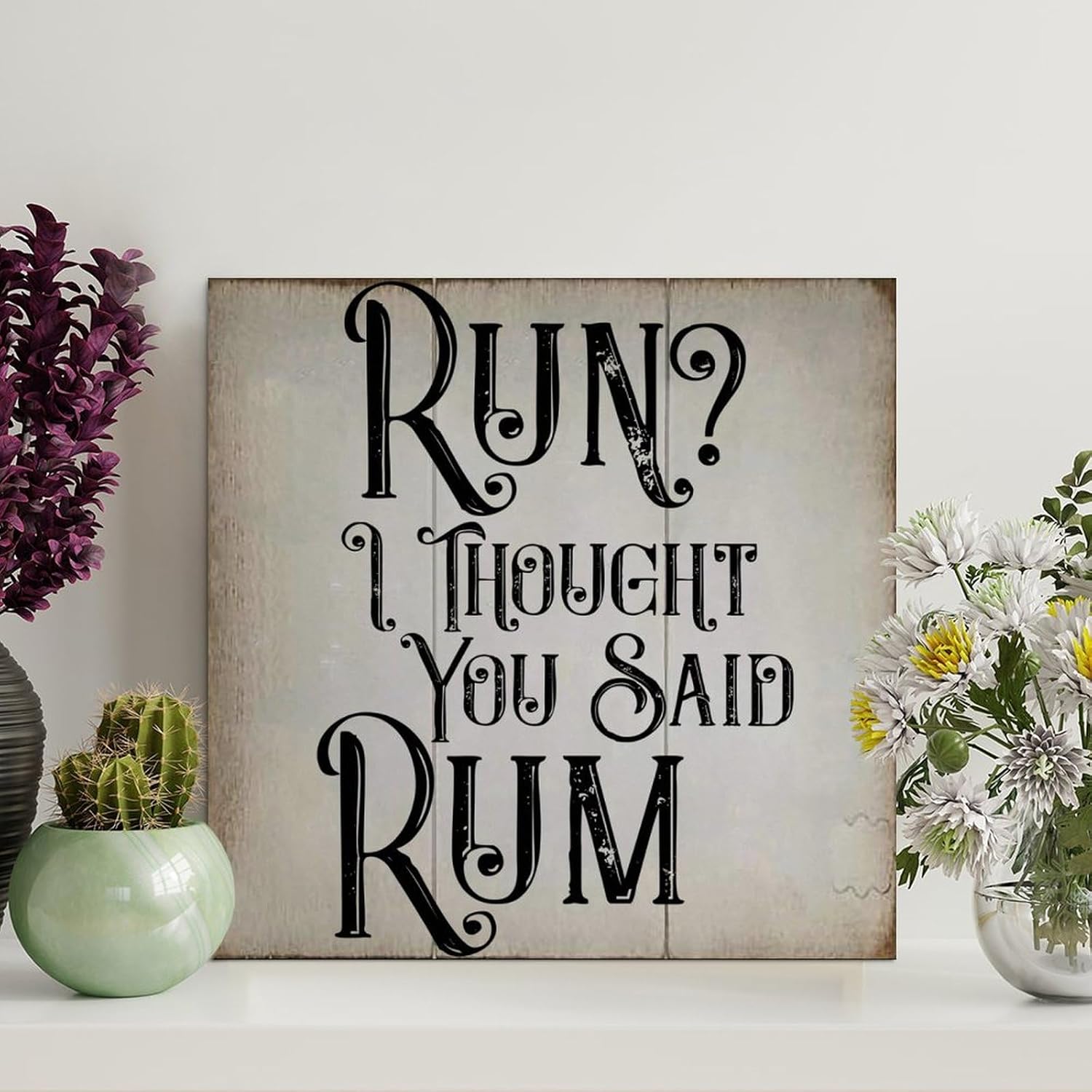 Run I Thought You Said Rum Retro Vintage Wooden Signs Motivational Wall ...